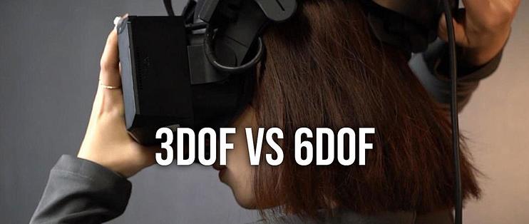 自由度：VR 中的 3-DoF 与 6-DoF_VR设备_什么值得买