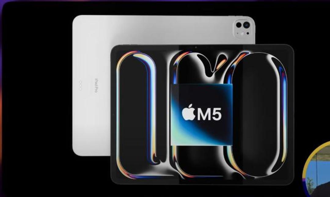 苹果即将推出M5芯片iPad Pro：性能提升但外观维持_iPad_什么值得买