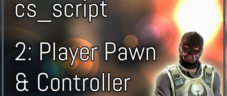 【CS2】cs_script Javascript Tutorial Series | Player pawn,Player ...